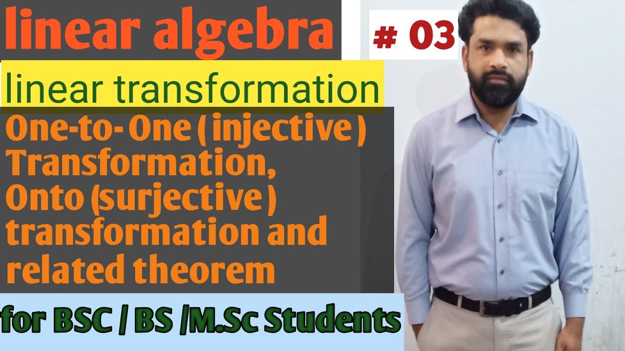 lec# 03 | linear transformation | one to one transformation and onto ...