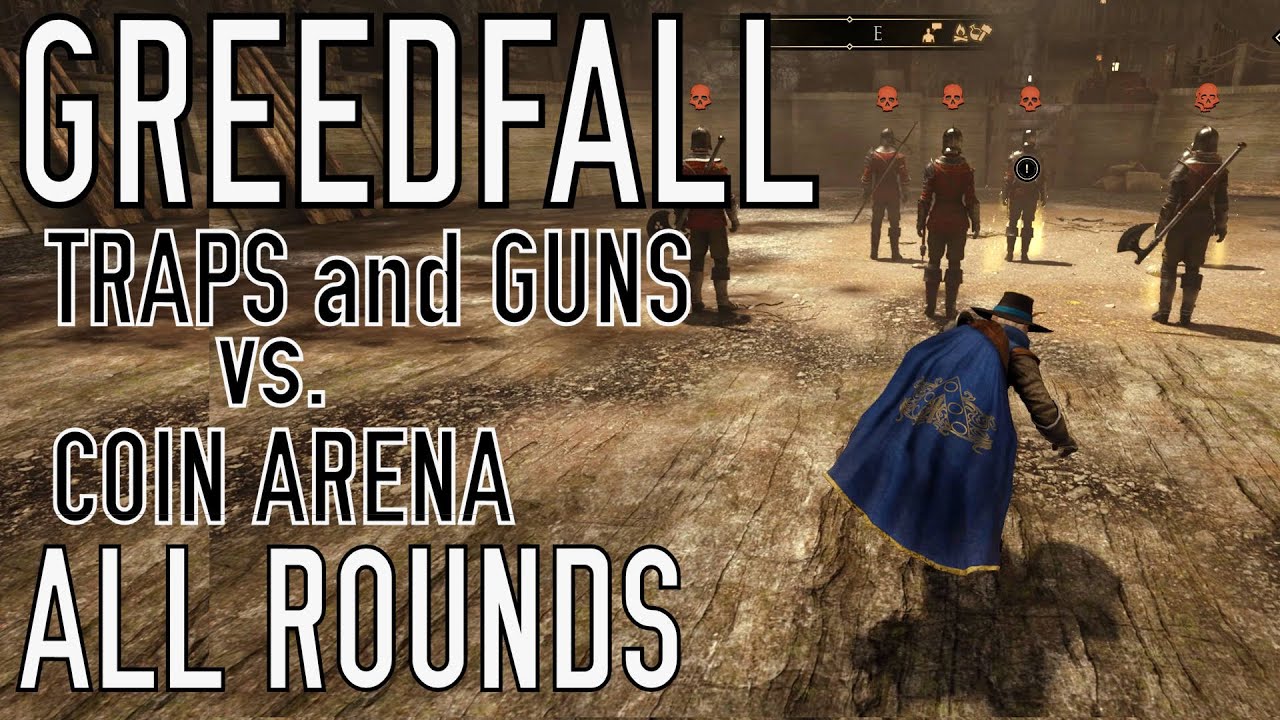 GREEDFALL - Traps & Guns Spec vs Coin Arena, plus Rewards (No Dialogue ...
