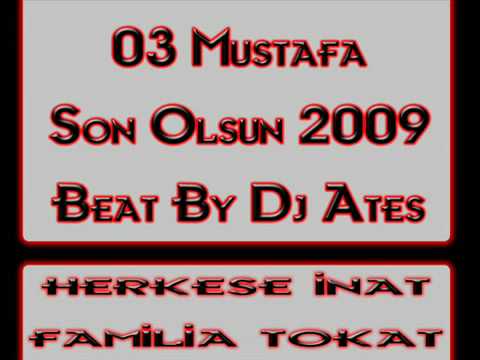 Dj Ates CGS 03 Mustafa Son Olsun 2009 FAMILIA TOKAT New Track