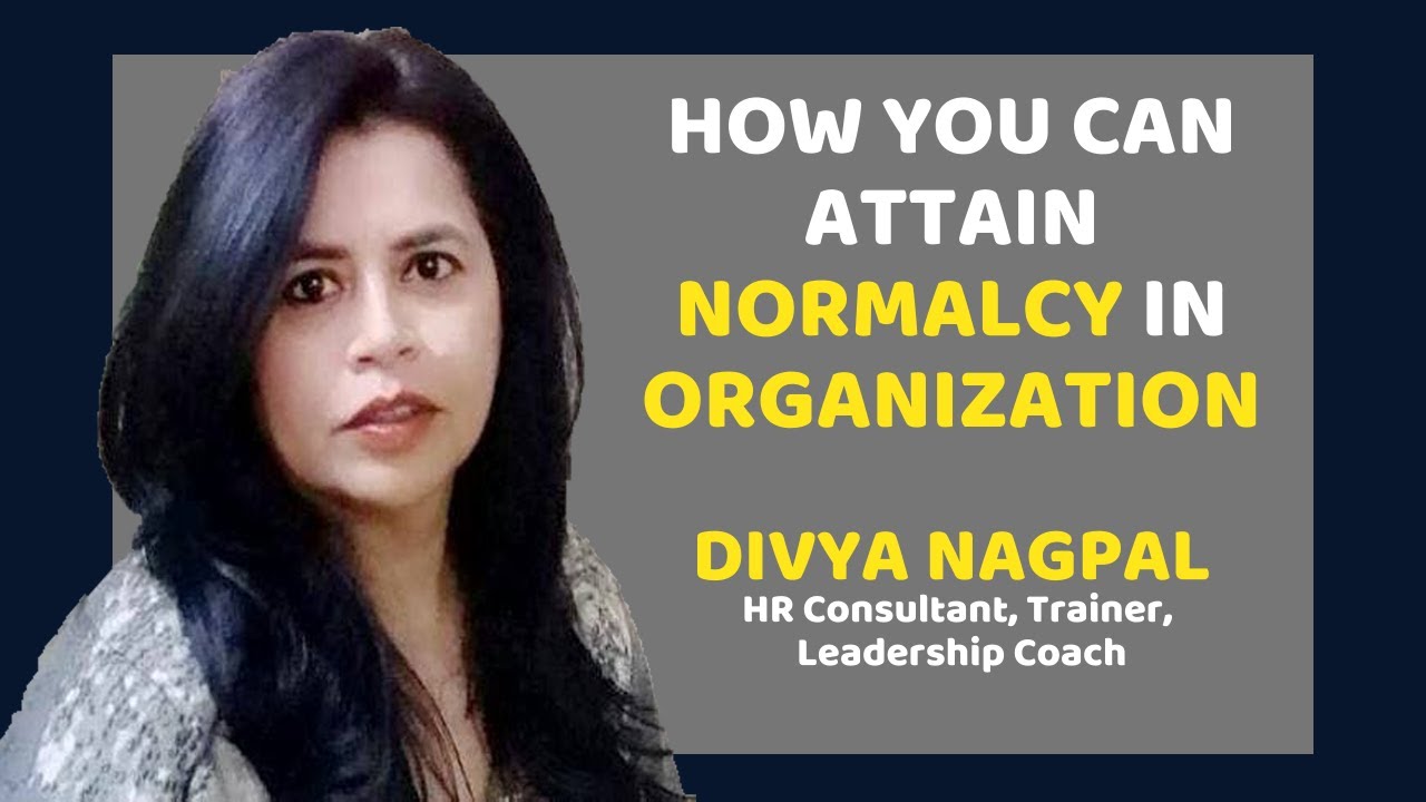 How You can Attain Normalcy in Organization - Divya Nagpal - YouTube