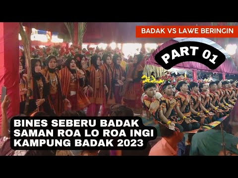 TARI BINES PART 01 SEBERU BADAK || SAMAN ROA LO ROA INGI DESA BADAK VS ...