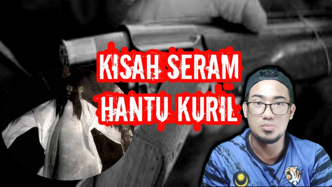 Kisah seram hantu kuril | pengalaman seram | misteri | mistik | hantu - YouTube