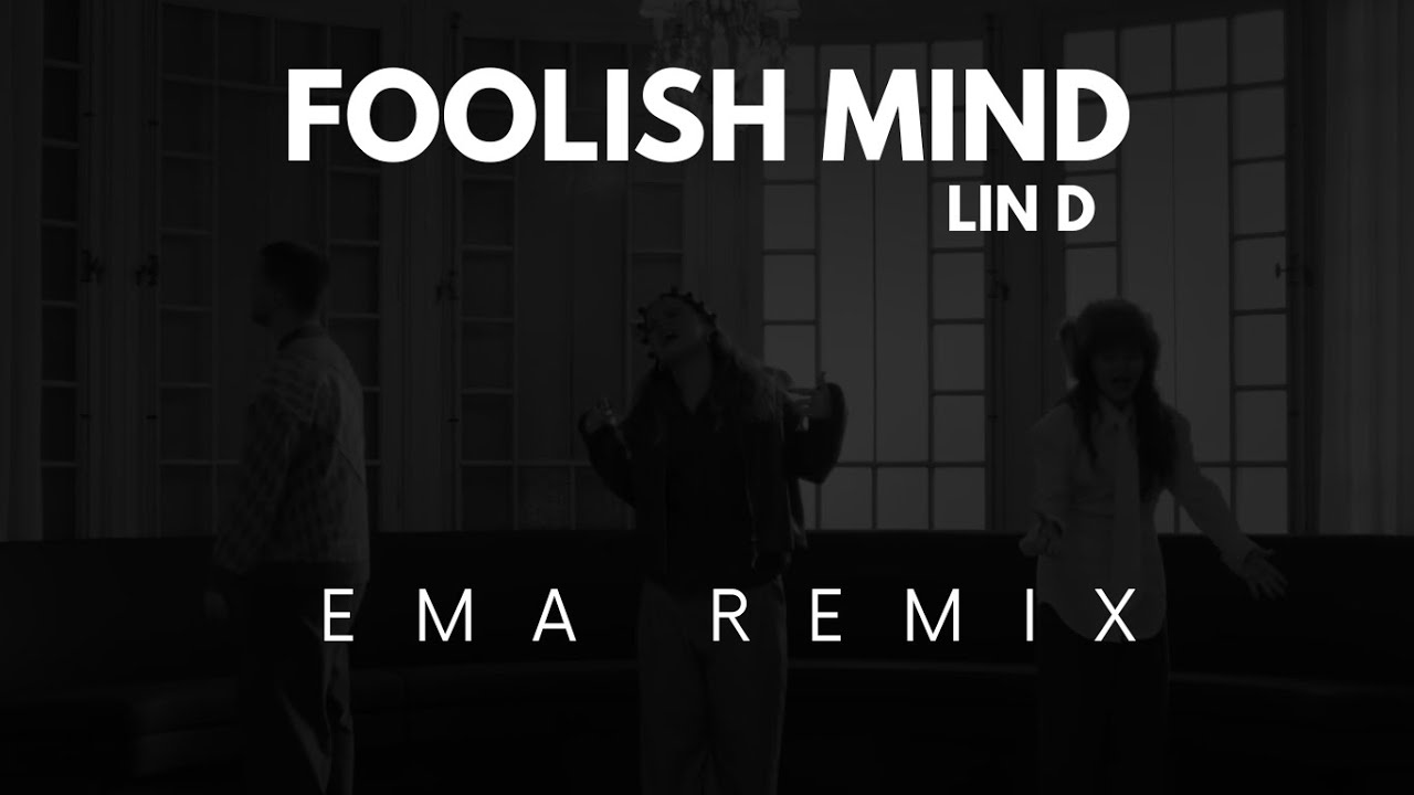 Foolish Mind - Lin D (EMA Remix) - YouTube