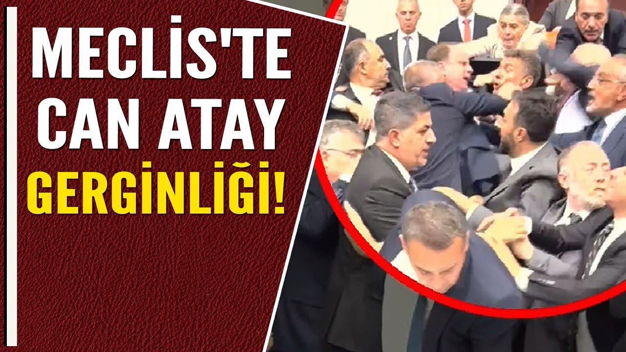 MECLİS'TE CAN ATAY GERGİNLİĞİ! - YouTube