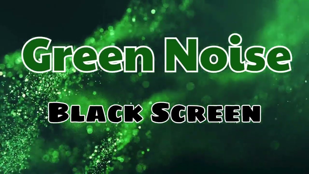 Green Noise Sound to Sleep Well and Relax 10 Hours Black Screen, No Ads ...