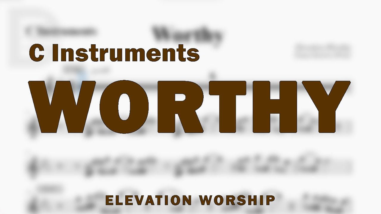 Worthy by Elevation Worship | Music Sheet for C Instruments - YouTube