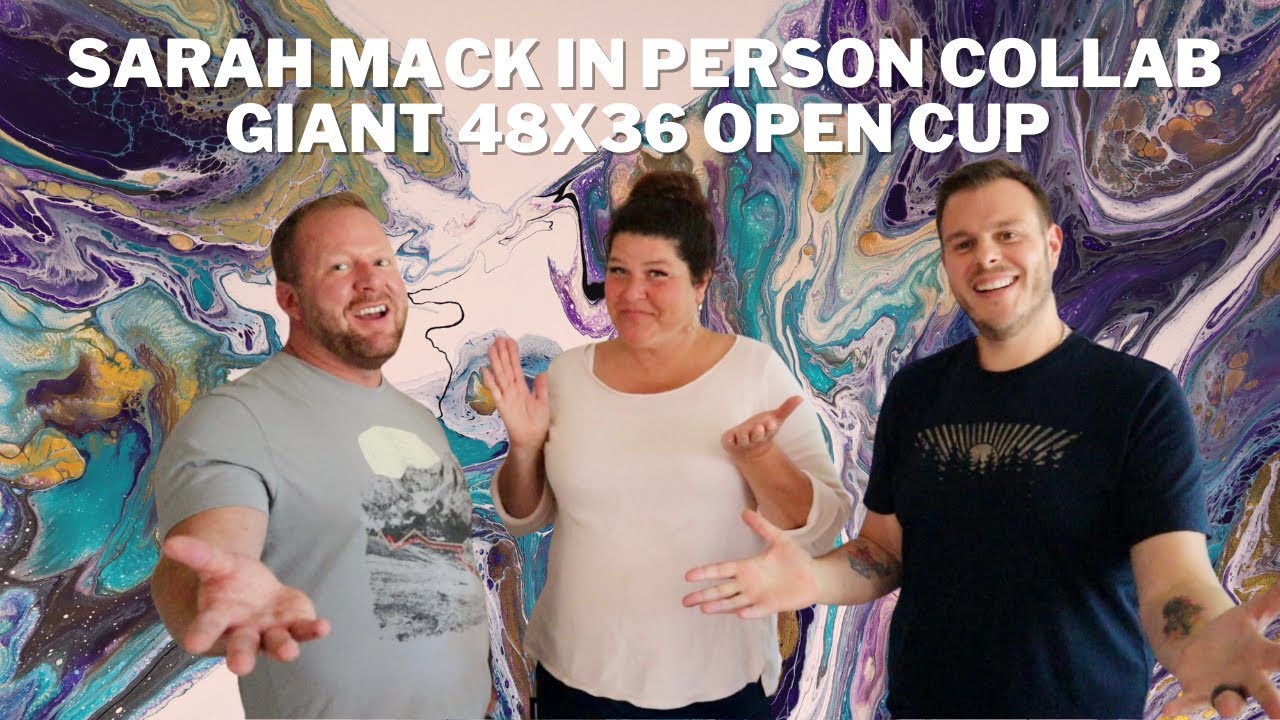 Sarah Mack 48x36 HUGE Open Cup In Person Collab Inspired by 1st pour we ...