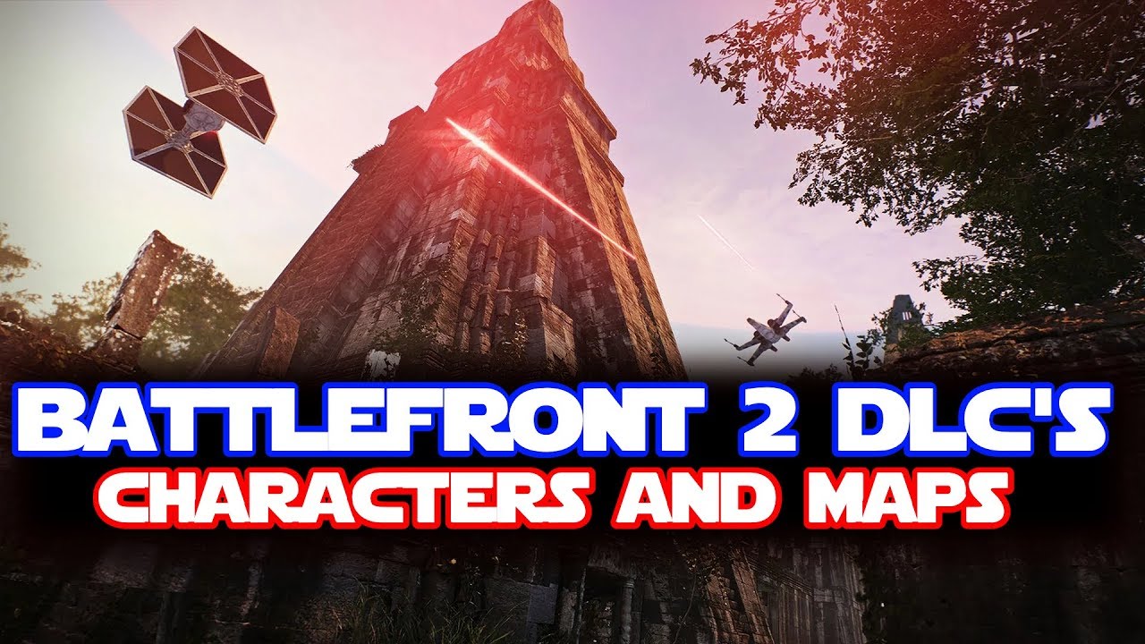 ALL BATTLEFRONT 2 DLC's (Characters and Maps) - YouTube