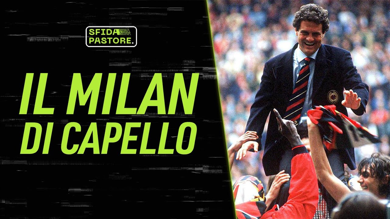 Il Milan di Capello /// Sfida Pastore - YouTube