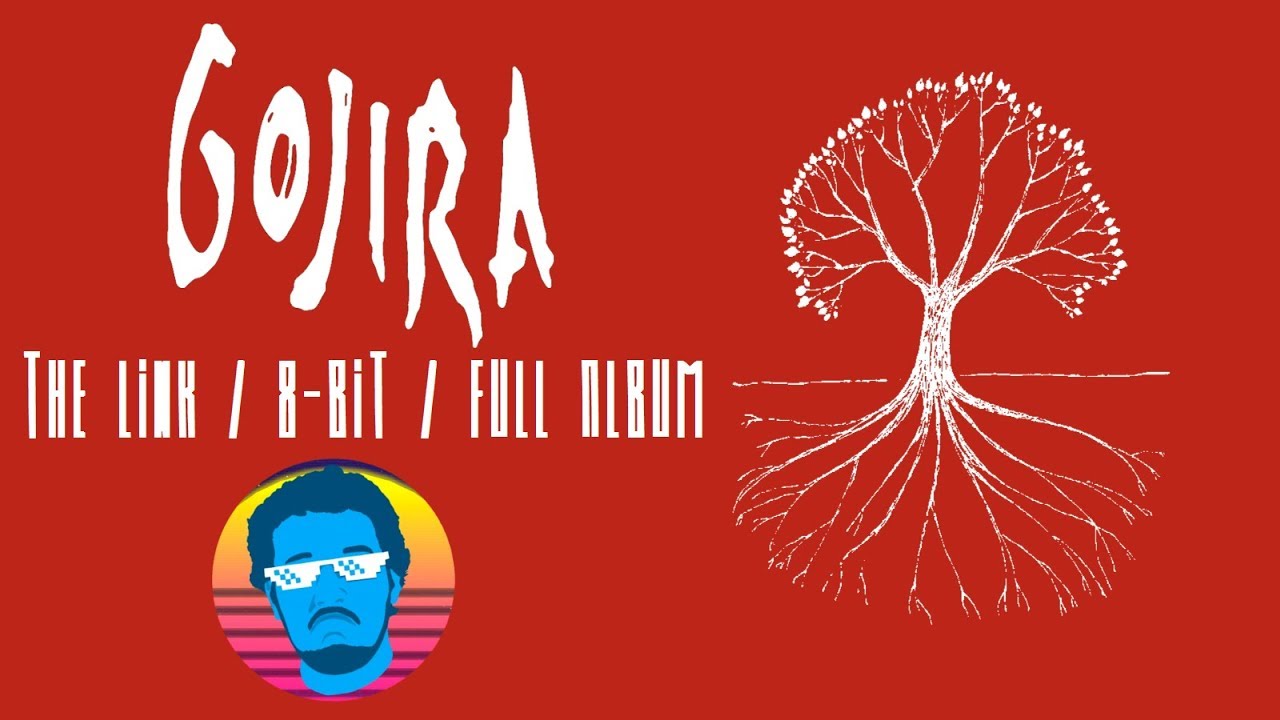 GOJIRA - The Link 8-BIT [FULL ALBUM] - YouTube