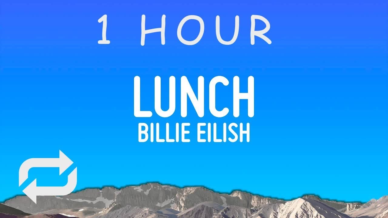 Billie Eilish - LUNCH (Lyrics) | 1 hour - YouTube