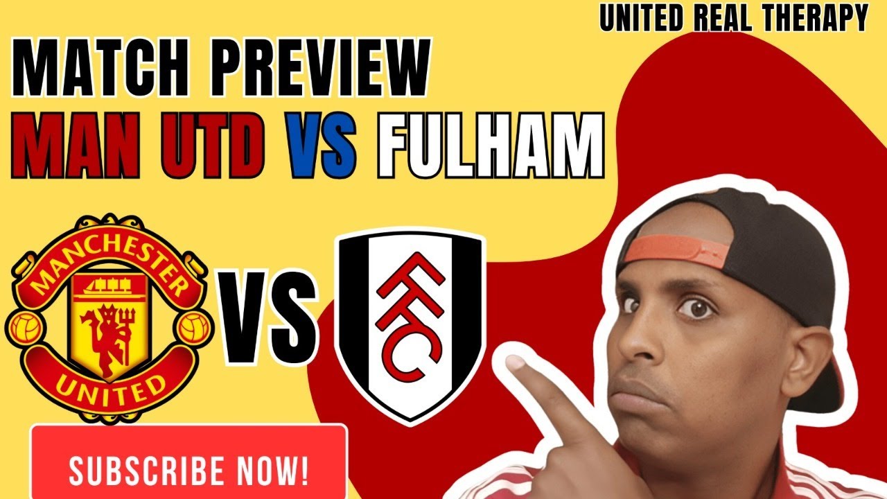 MUFC VS FULHAM MATCH PREVIEW|ETH'S JOB UNDER THREAT? - YouTube