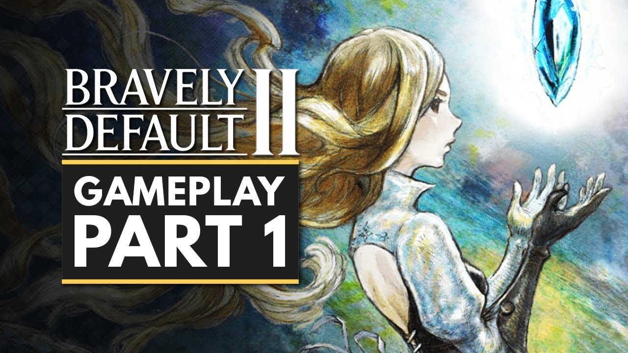 BRAVELY DEFAULT 2 | Gameplay Part 1 - First 30 Minutes (Nintendo Switch ...