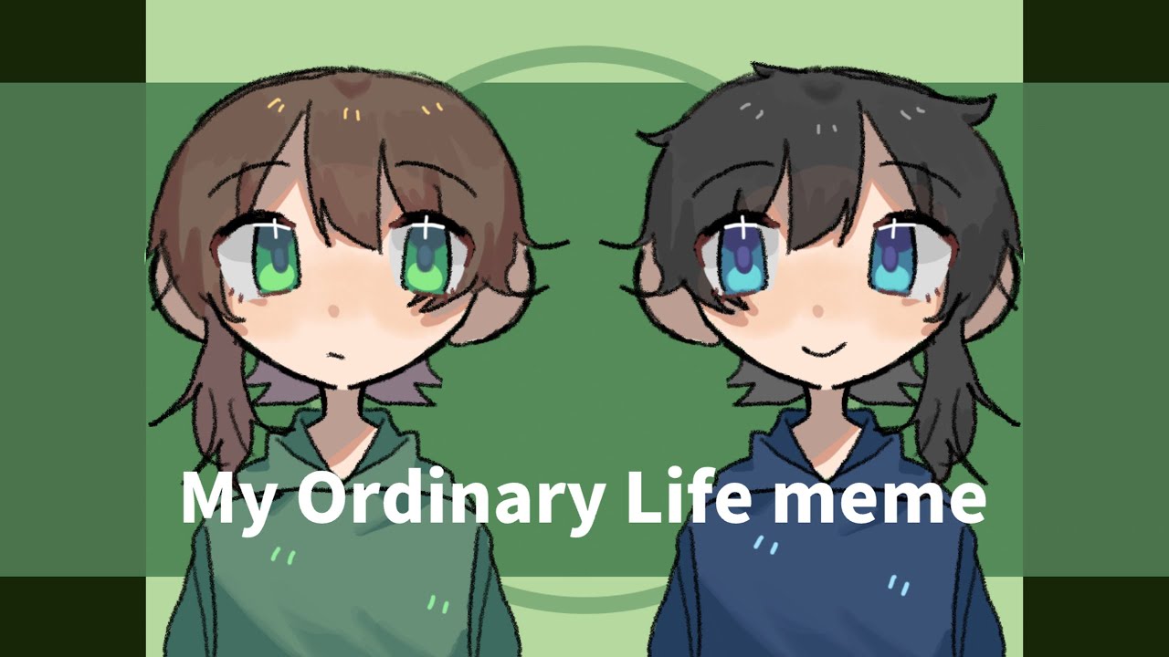 【創作】My Ordinary Life / meme【うごピク】 - YouTube