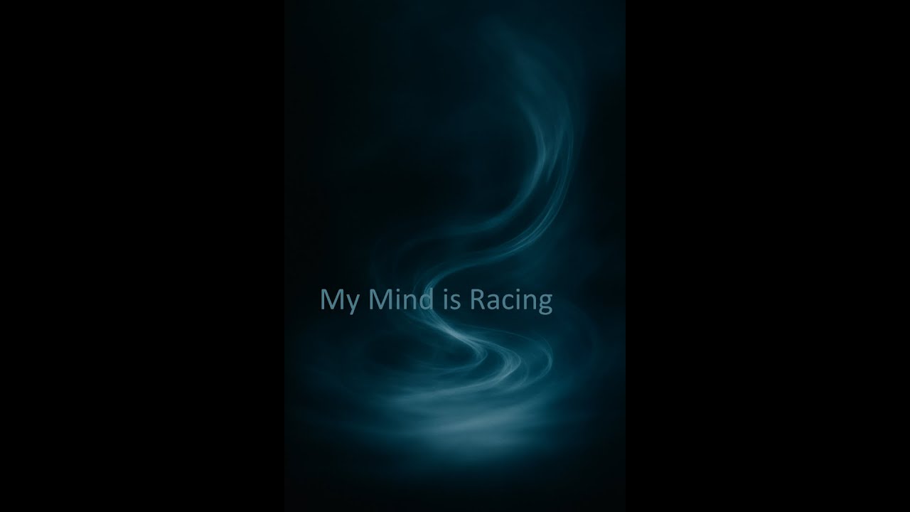 My Mind is Racing - YouTube