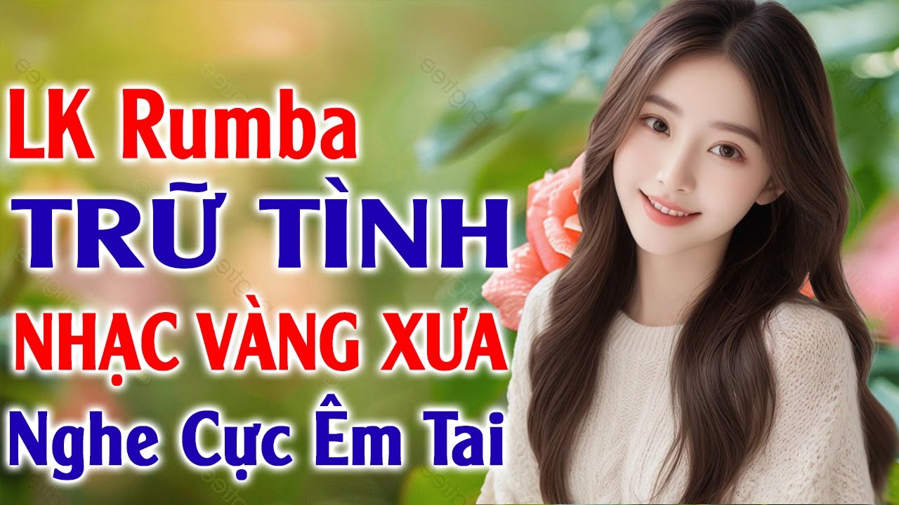 LK Rumba Trữ Tình Bolero Hay Nhất 2025 ️ Giai Điệu Nhạc Vàng Xưa Hải ...