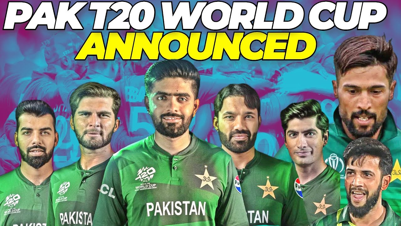 Pakistan T20 World Cup 2024 SQUAD ANNOUNCED - YouTube