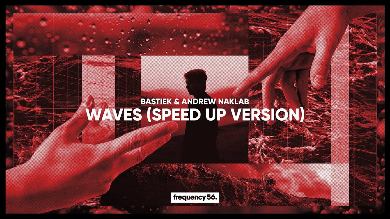 Bastiek & Andrew Naklab - Waves (Speed Up Version) - YouTube