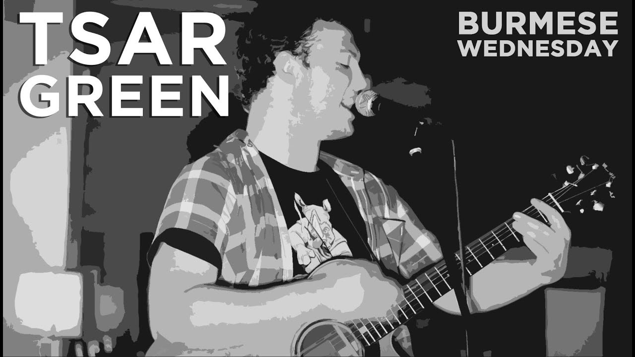 TSAR GREEN - Burmese Wednesday (Live at the Night Heron III) - YouTube