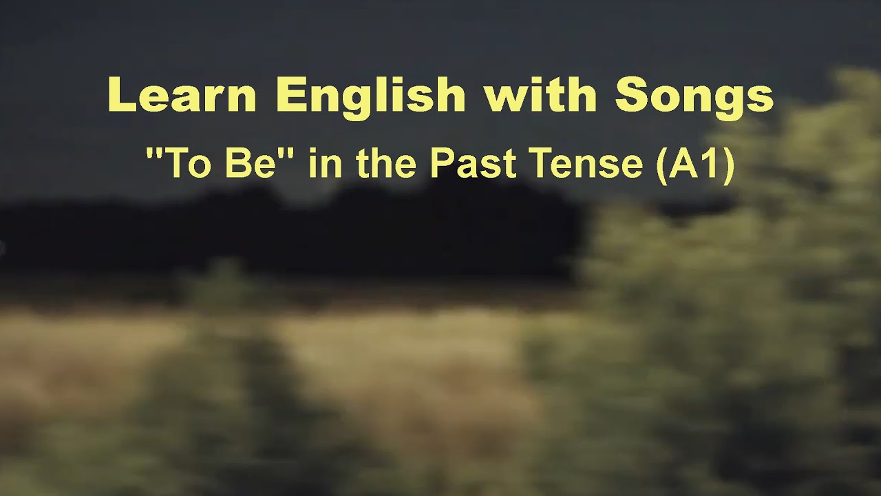 Learn English With Songs: "To Be" in the Past Tense (A2) - YouTube