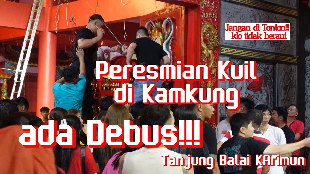 Walk to Debus. Ritual seram peresmian Klenteng (Explore Karimun) #2 ...