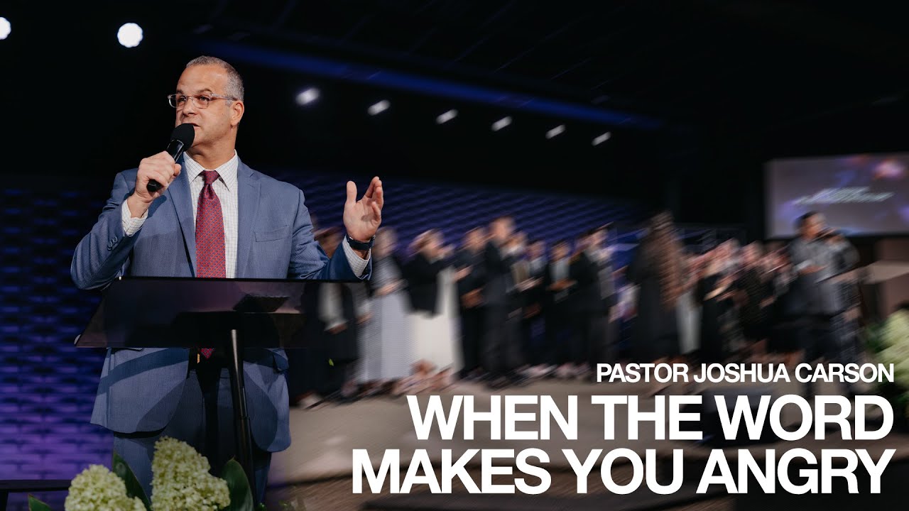When the Word Makes You Angry - Pastor Joshua Carson - YouTube
