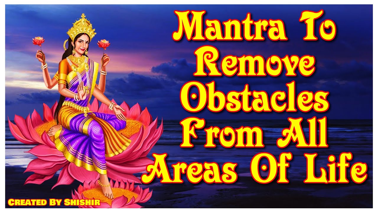 Mantra To Remove Obstacles From All Areas Of Life - YouTube