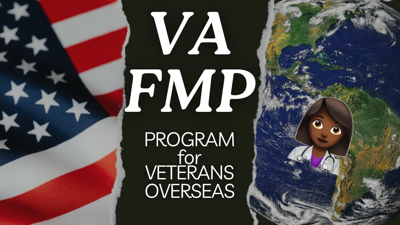 VA FMP Program For Veterans Living & Traveling Overseas | VA Healthcare ...