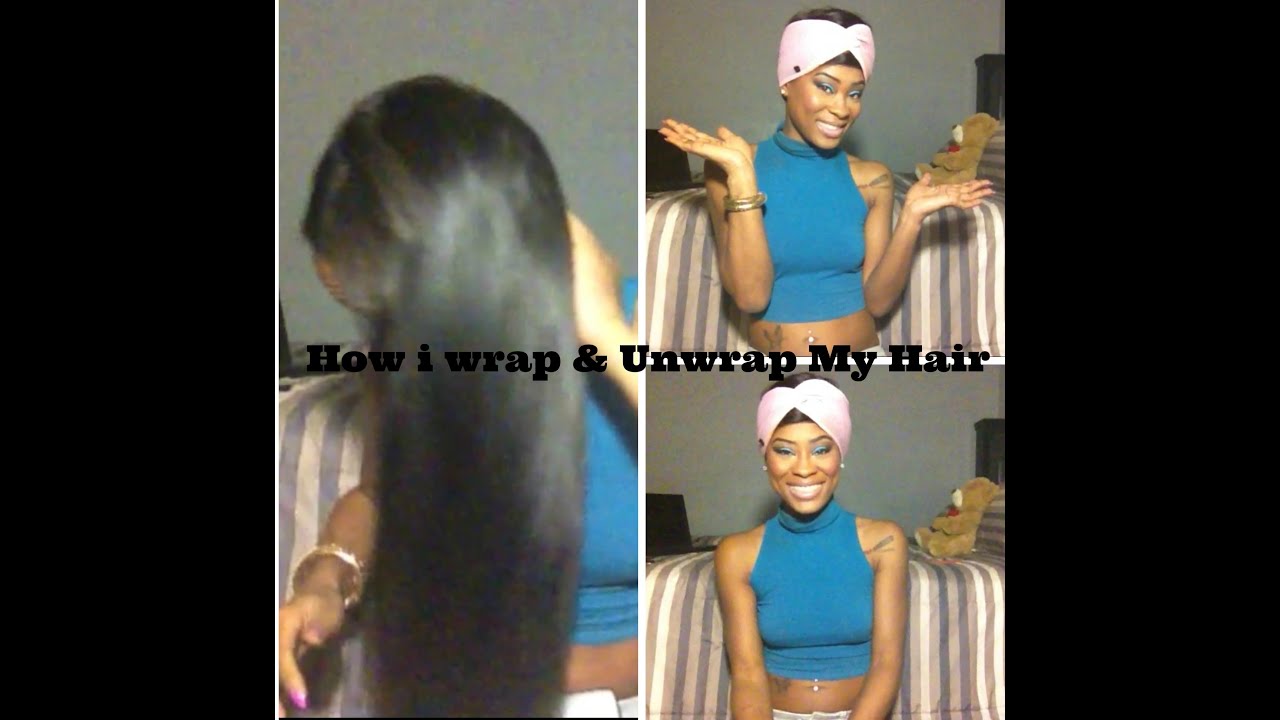 How I Wrap & Unwrap My Hair - YouTube