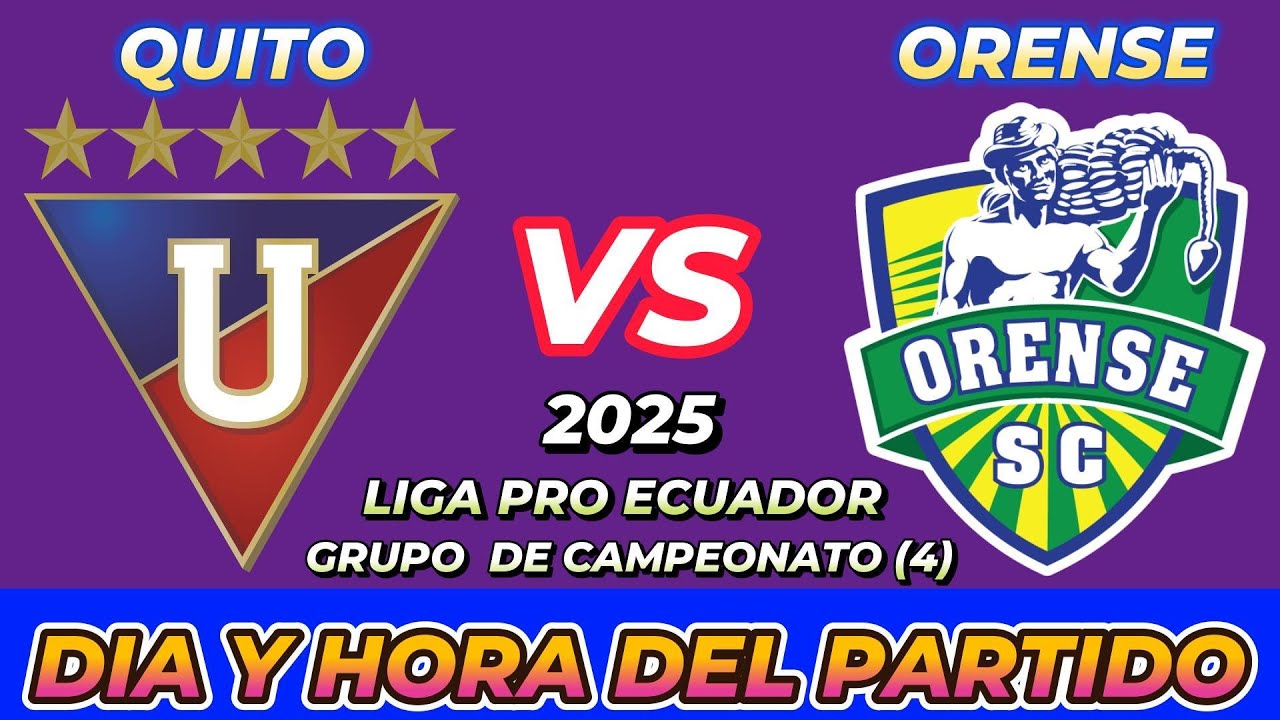 LDU QUITO VS ORENSE CUANDO JUEGAN FECHA HORARIO DÍA Y HORA EN VARIOS ...