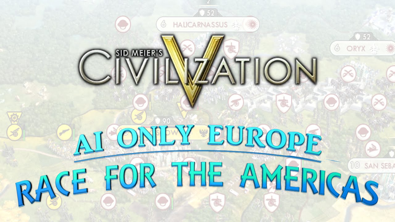 Civ 5: AI Only Race for the Americas | E5 | North America Colonized ...