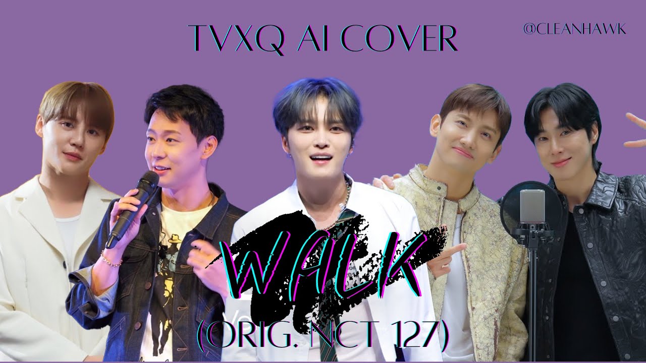 동방신기/TVXQ (OT5) | AI Cover | WALK(삐그덕) (Orig. NCT 127) With Lyrics ...