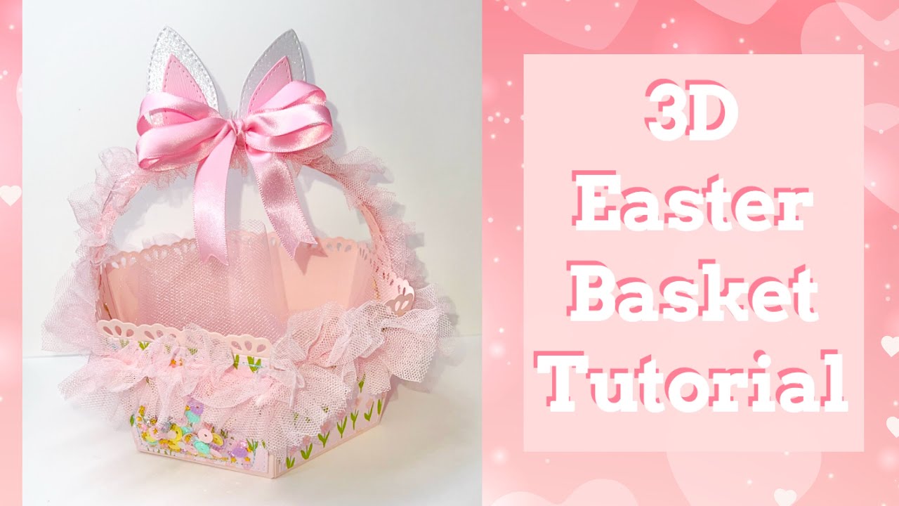 Scrap Diva Designs 3D Easter Basket Tutorial - YouTube