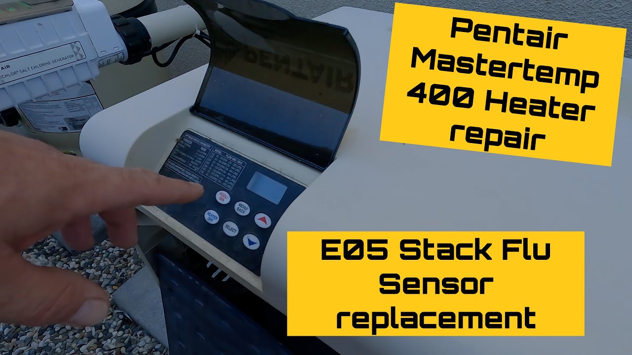 Pentair Mastertemp E05 Stack Flu sensor replacement - Angry Poolman ...