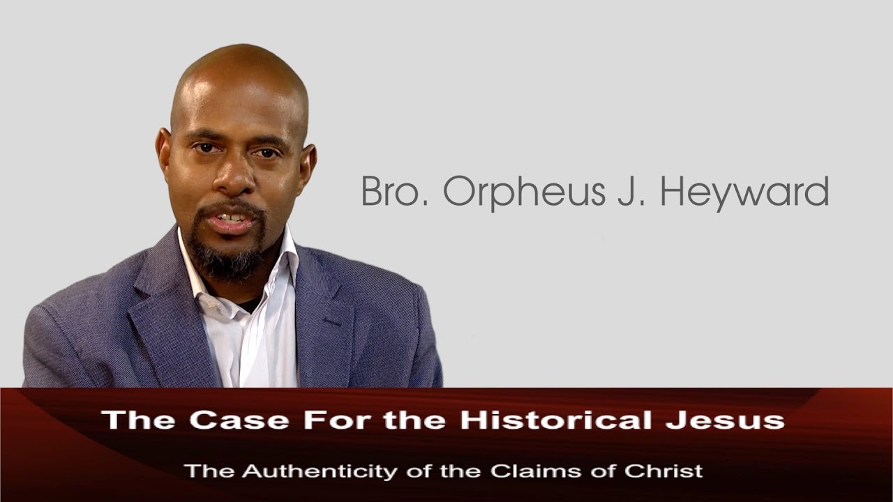 The Case For the Historical Jesus Orpheus J. Heyward - YouTube