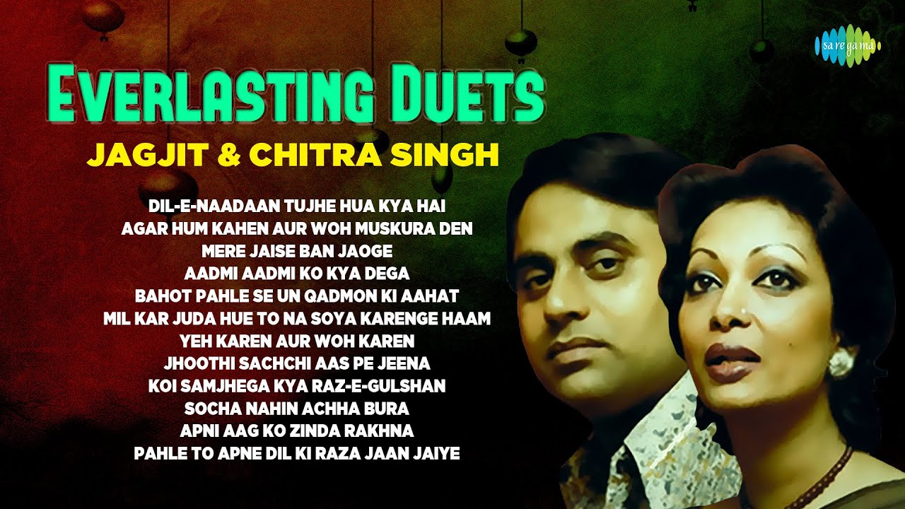 Everlasting Duets | Jagjit & Chitra Singh | Dil-e-Naadaan Tujhe Hua Kya Hai | Old Hindi Ghazals ...