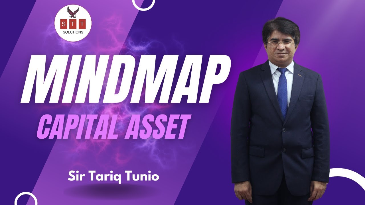 Sir Tariq Tunio simplifying "Capital Asset" Concept through mind map 🌟 ...