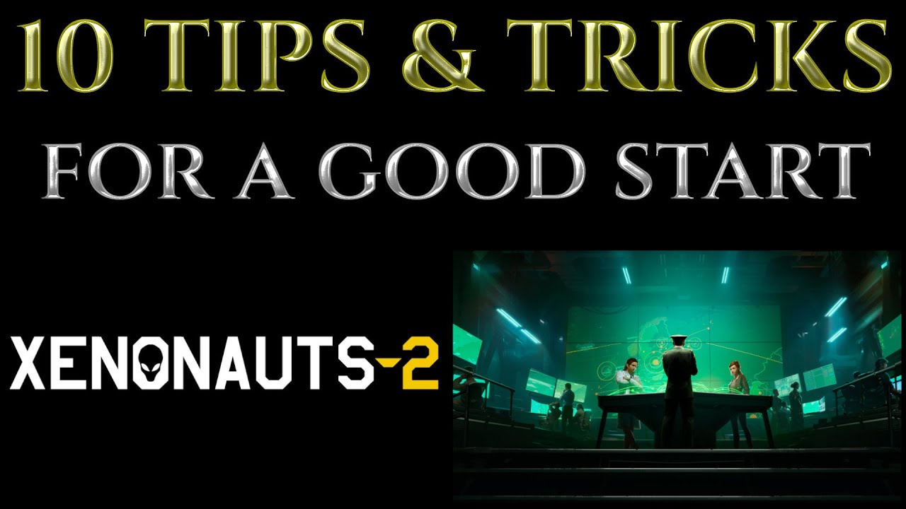 10 TIPS & TRICKS For A Good Start XENONAUTS 2 Guide Tutorial - YouTube