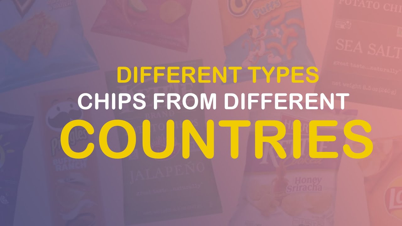 Different types of chips from different countries. - YouTube