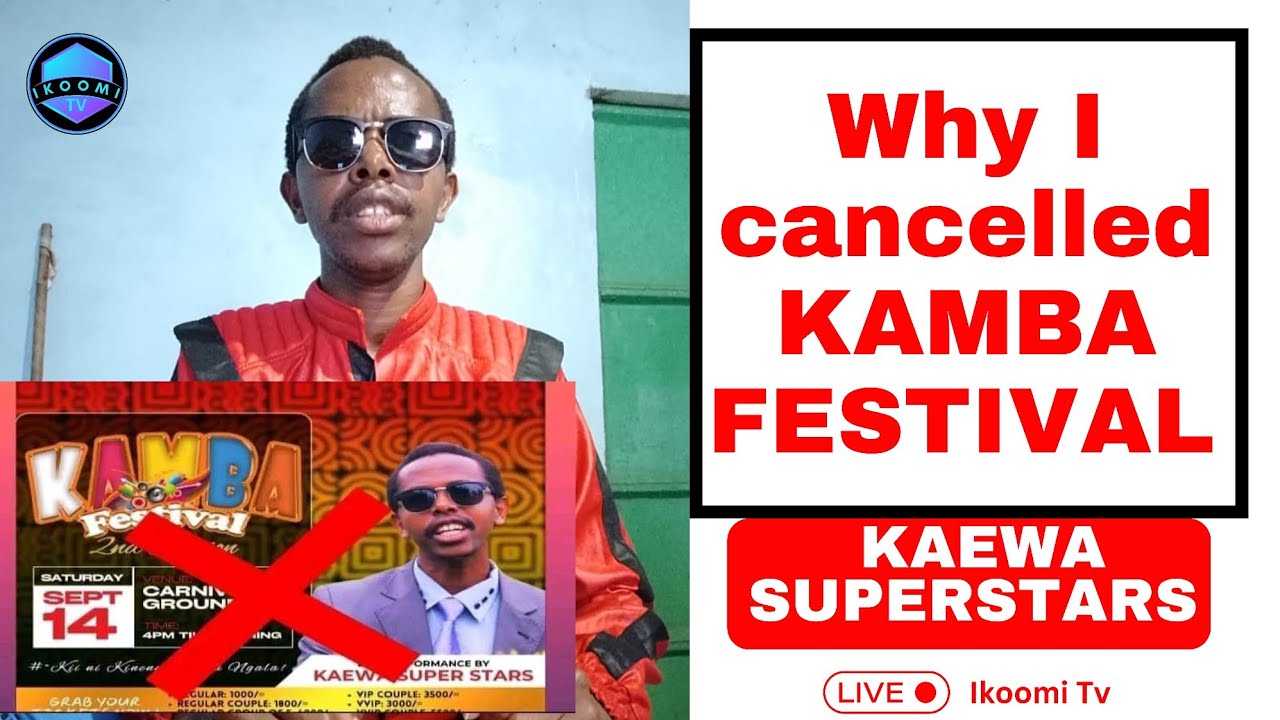 KAEWA SUPERSTARS EXPLAINS WHY HE CANCELLED KAMBA FESTIVAL SHOW. - YouTube