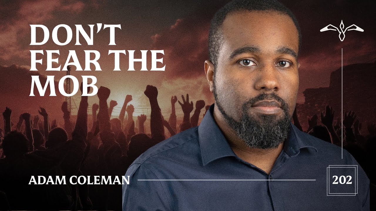 Podcast: Adam Coleman - Don't Fear the Mob - YouTube