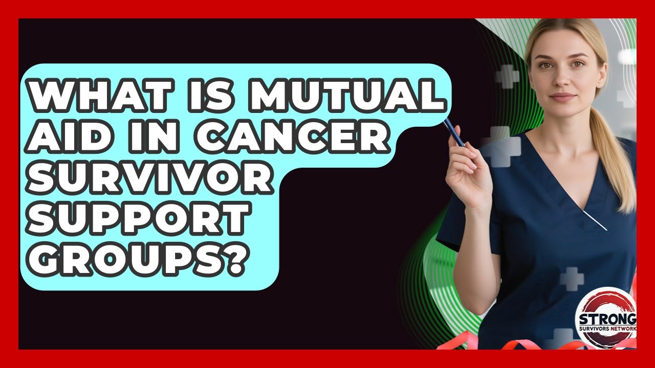 What Is Mutual Aid In Cancer Survivor Support Groups? - Strong ...