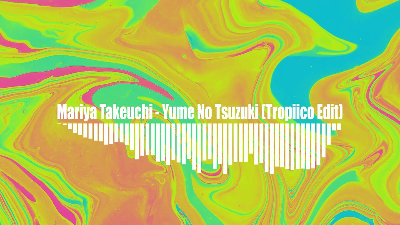 Mariya Takeuchi - Yume No Tsuzuki (Tropiico Edit) - YouTube