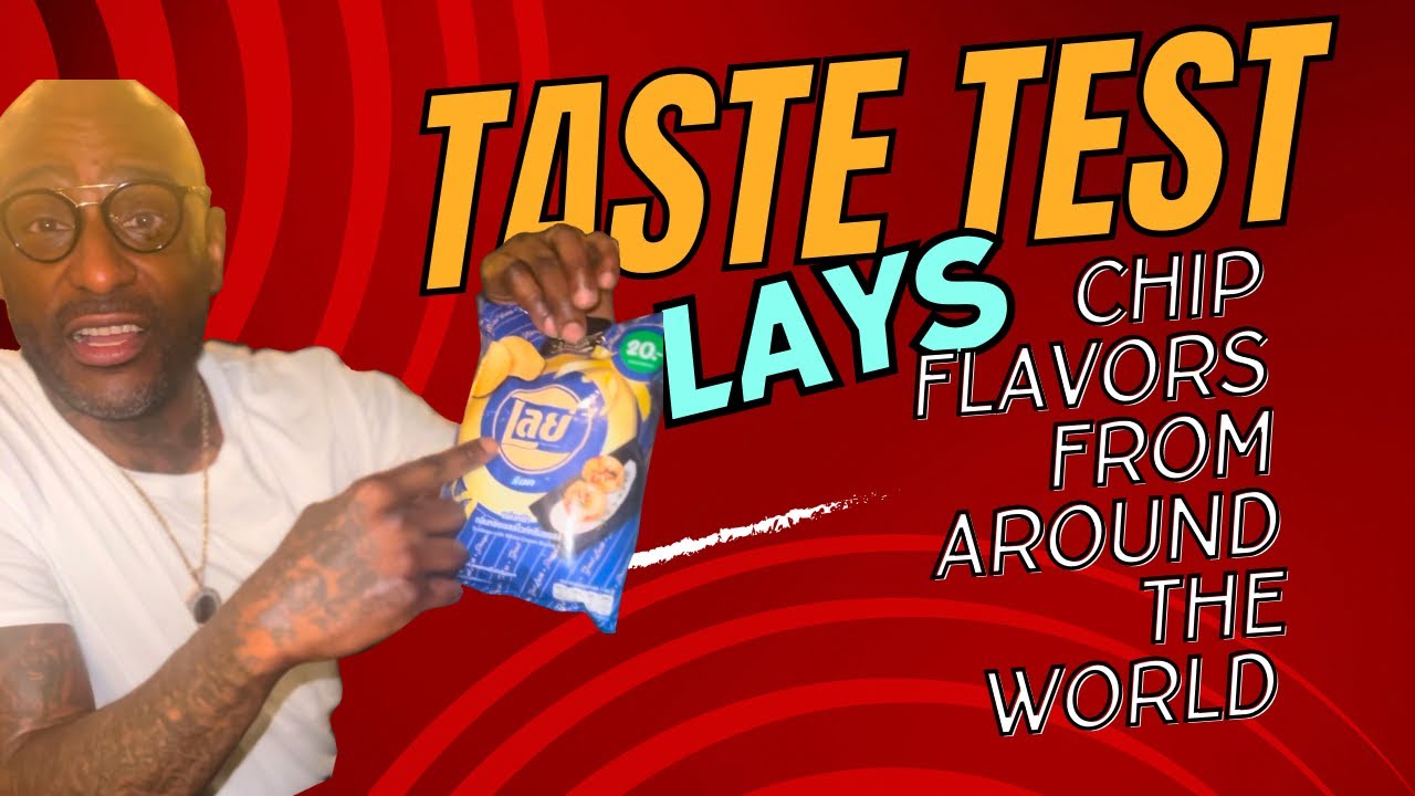 TASTE TESTING LAYS CHIP FLAVORS FROM AROUND THE WORLD - YouTube