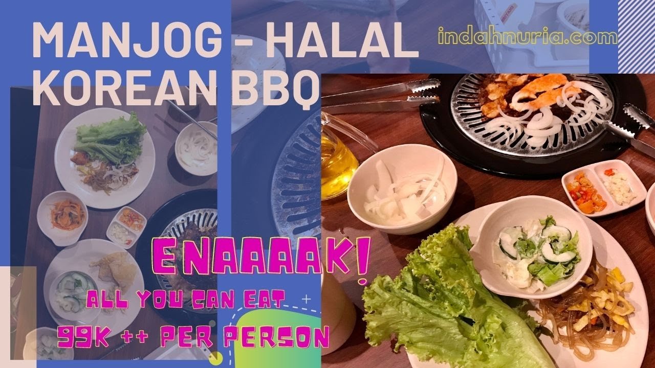 MANJOG KOREAN BBQ RAWAMANGUN - ALL YOU CAN EAT 99K ++ HALAL & ENAK ...