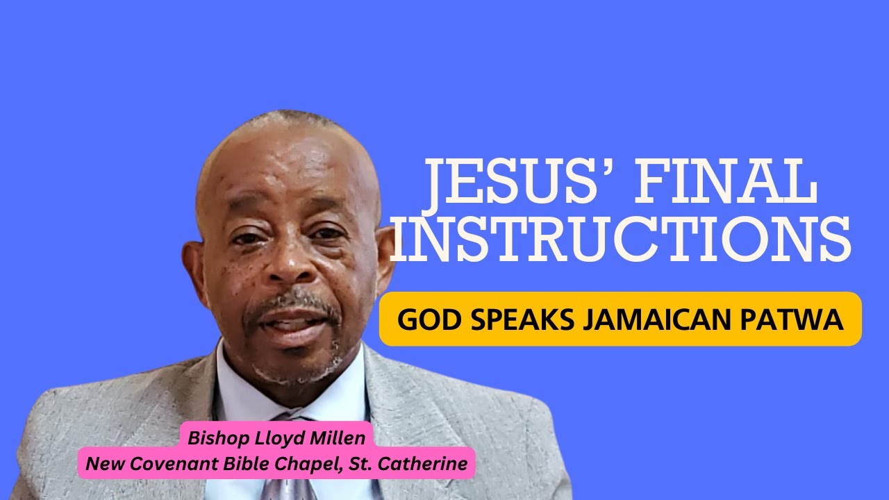 JESUS' FINAL INSTRUCTIONS - GOD SPEAKS JAMAICAN PATWA - YouTube