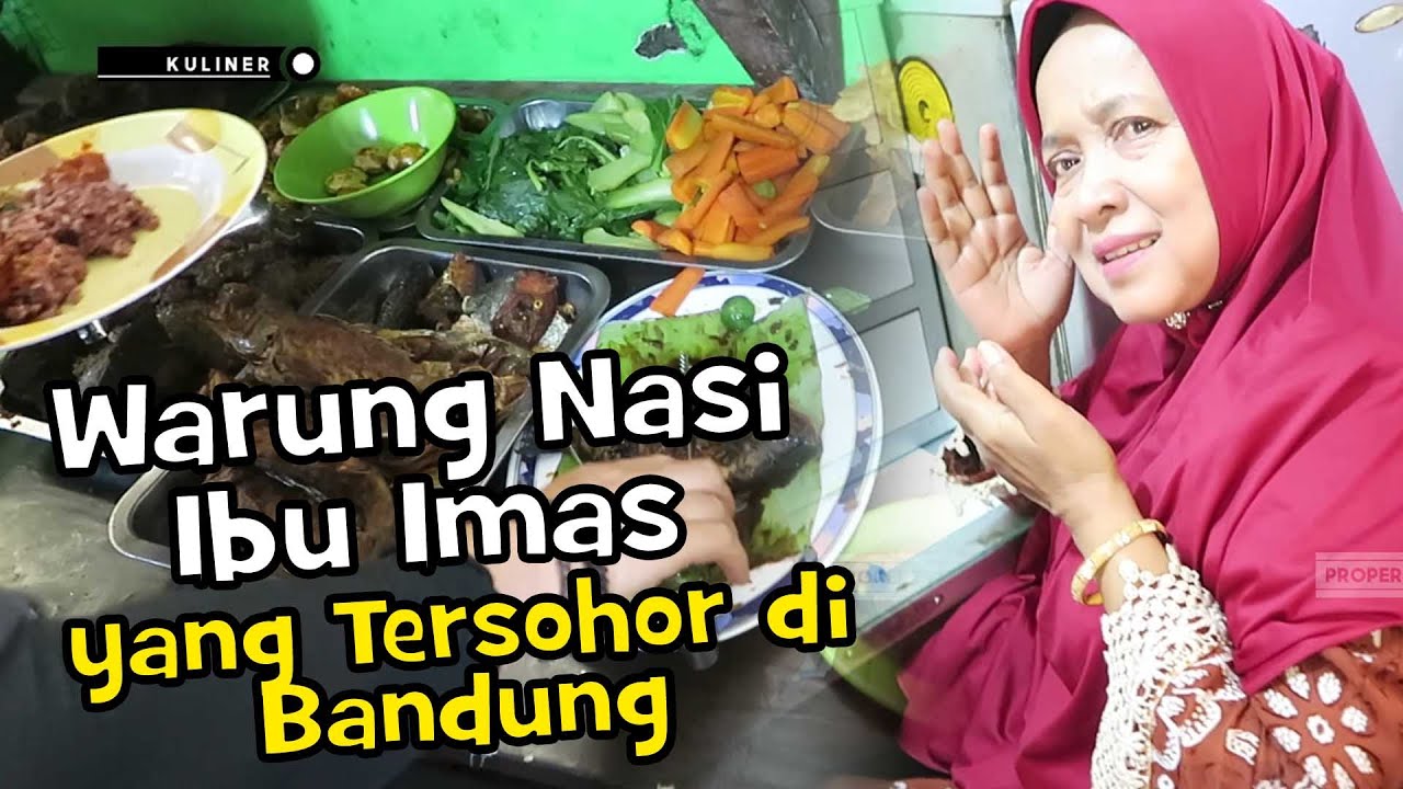 Warung Nasi Ibu Imas yang Tersohor di Bandung, Sudah Dirintis Sejak 1980 an - YouTube