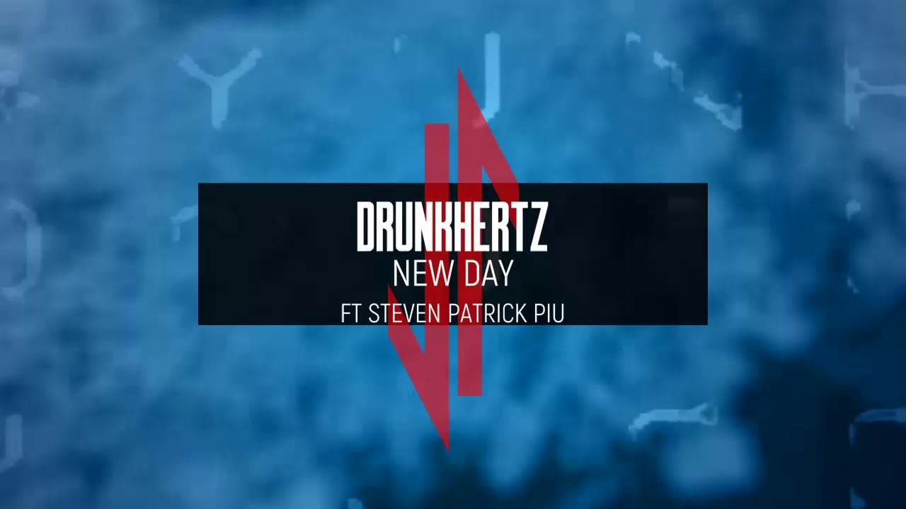 Drunkhertz Ft. Steven Patrick Piu - New Day (Official Preview) - YouTube Music