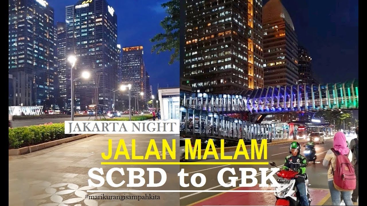 Night Walking ~ SCBD Sudirman Central Business District to GBK Shelter - YouTube