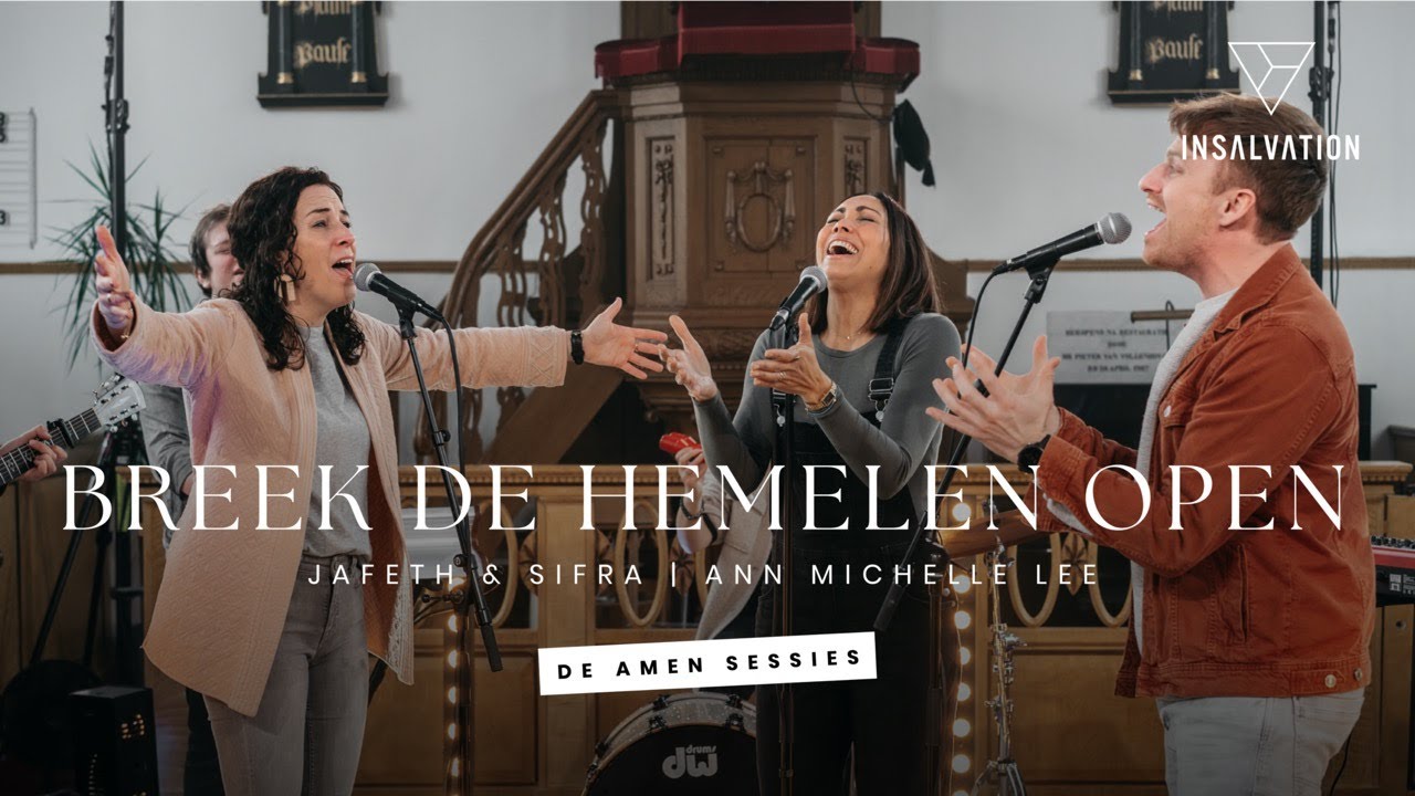 Breek De Hemelen Open (De Amen Sessies) | InSalvation met Jafeth & Sifra en Ann Michelle Lee ...